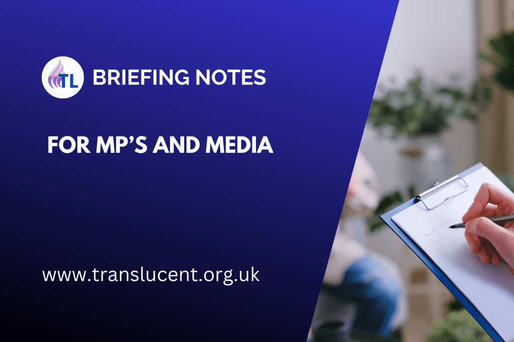 Briefing Notes For MPs and Media - TransLucent