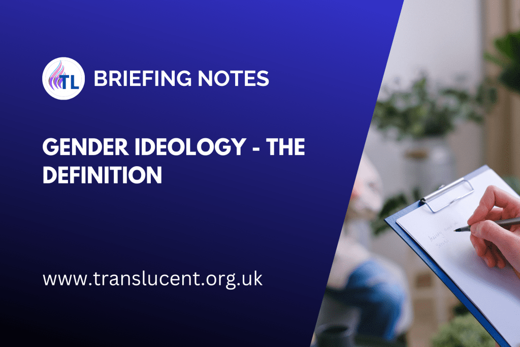Gender Ideology the definition Briefing Notes