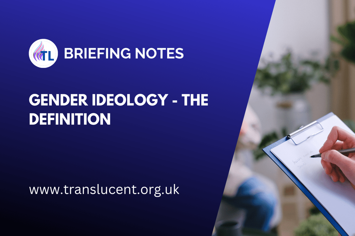 Gender Ideology the definition Briefing Notes